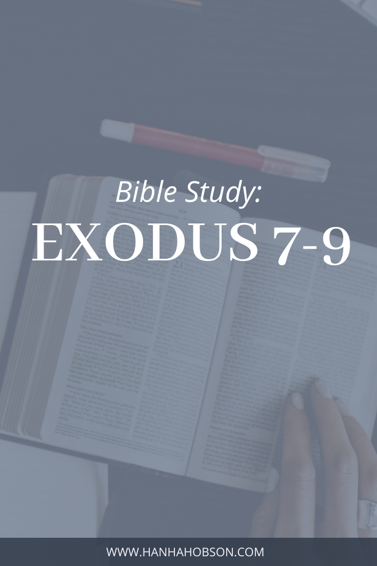 Bible Study: Exodus 7-9 - hanhaparham.com